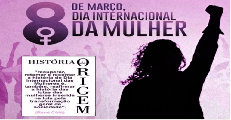 8 de Março Dia Internacional da Mulher - HISTÓRIA DA ORIGEM DO DIA ...